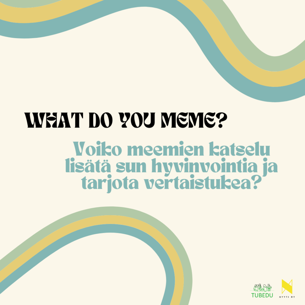 Meemien katselu kannattaa, koska se voi tukea hyvinvointiasi ja tarjota ...